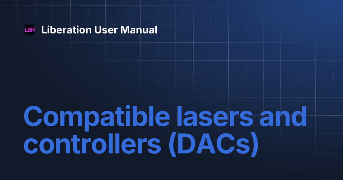 Compatible lasers and controllers (DACs) | Liberation User Manual
