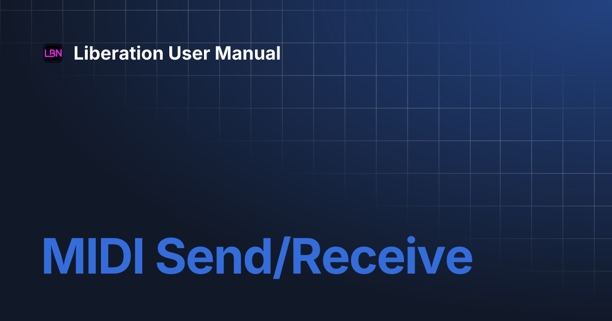 MIDI Send/Receive | Liberation User Manual