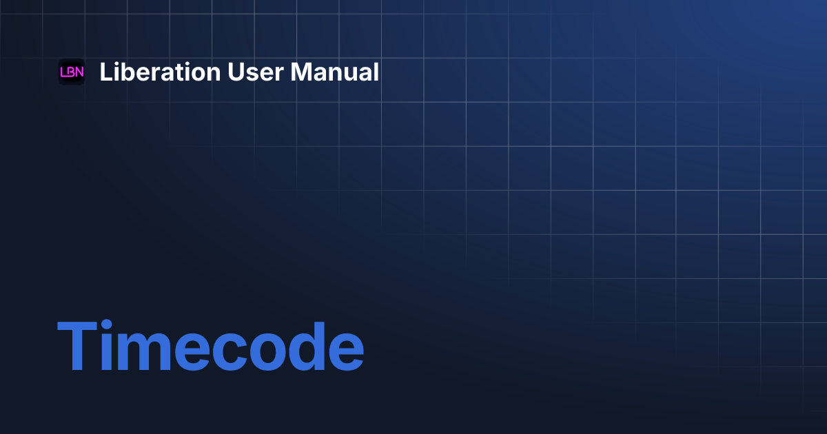 Timecode | Liberation User Manual