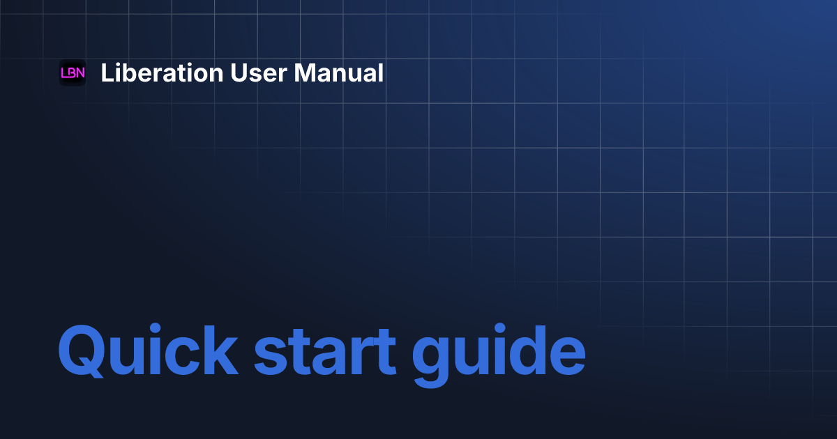 Quick start guide | Liberation User Manual