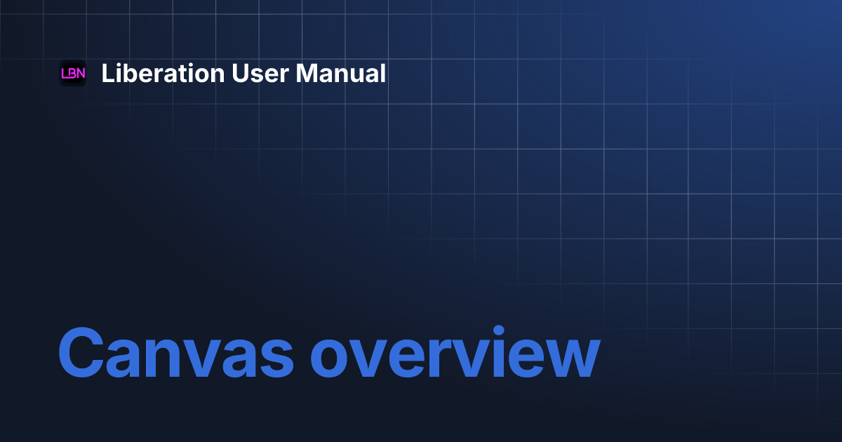 Canvas overview | Liberation User Manual