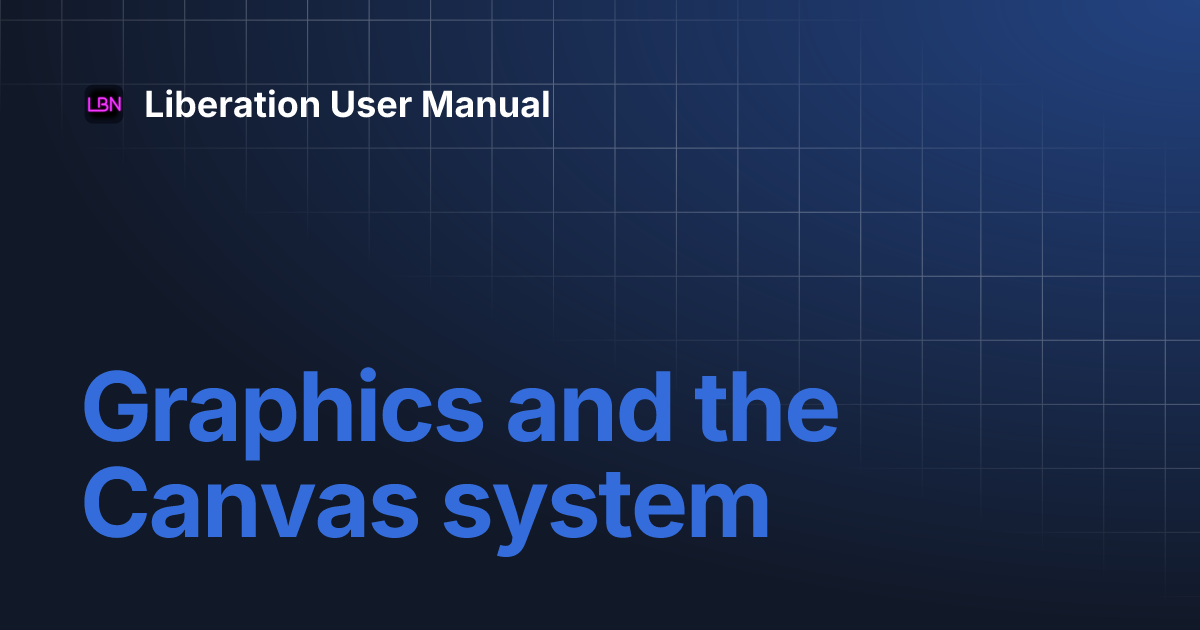 Graphics and the Canvas system | Liberation User Manual