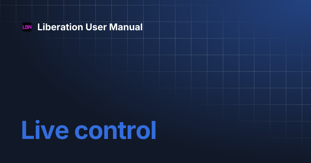 Live control | Liberation User Manual